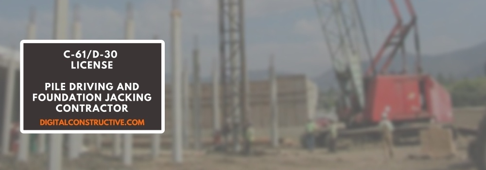 C-61/D-30 License: Piling Contractor’s Road Map - Digital Constructive