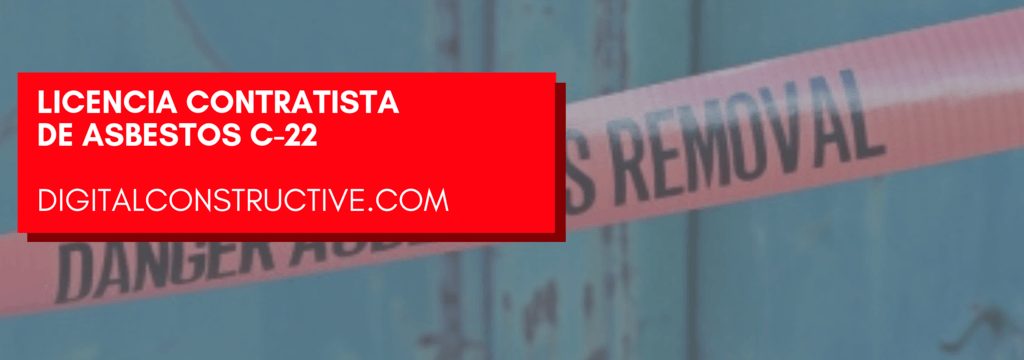 Licencia de Asbestos: Contratista C-22 - Digital Constructive